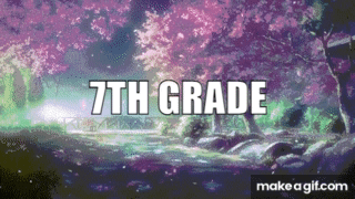 Peacful 7th grade year on Make a GIF