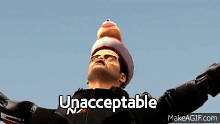 Unacceptable!! on Make a GIF
