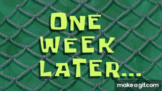 Two Weeks Later... | SpongeBob Time Card #56 on Make a GIF
