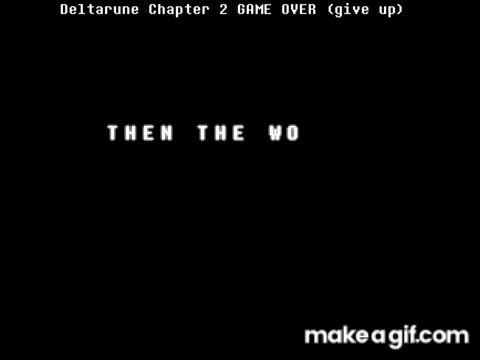 Deltarune All GAME OVER Screens on Make a GIF
