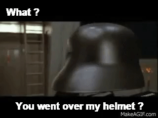 You Went Over My Helmet?? on Make a GIF