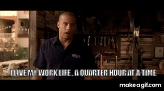 I Live My Work Life a Quarter Hour at a Time on Make a GIF