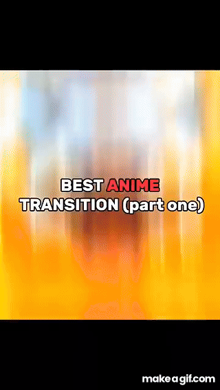 BEST ANIME TRANSITION😈 on Make a GIF