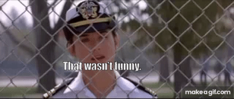 That wasn’t funny. on Make a GIF