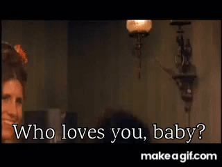 Who Loves You, Baby? on Make a GIF