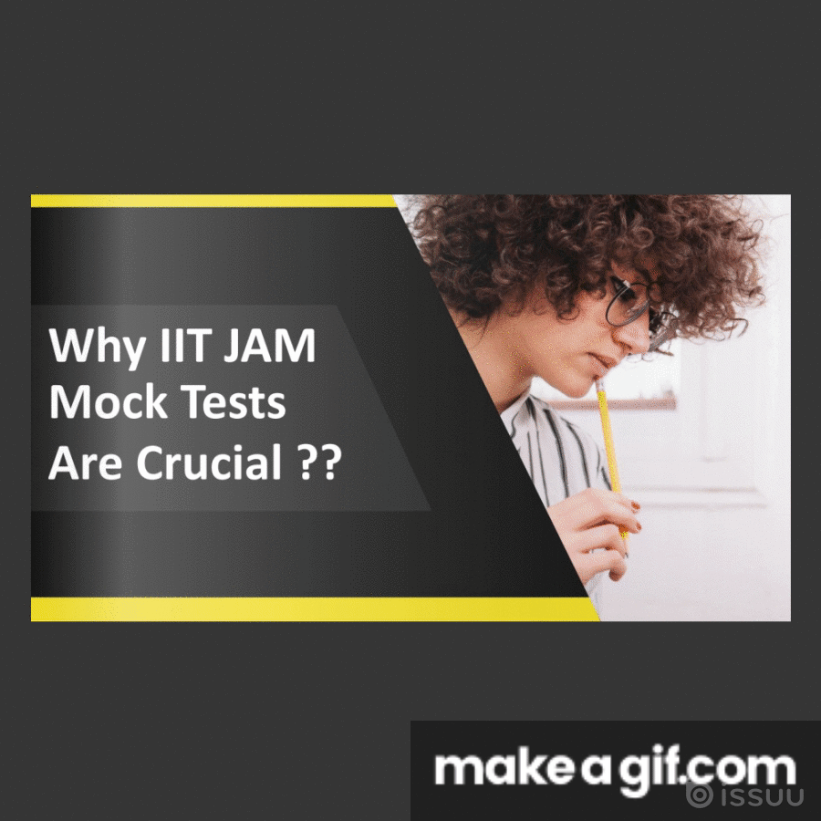 Why IIT JAM Mock Tests are Crucial? on Make a GIF