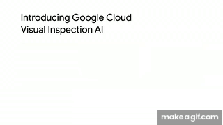 Improve product quality using Visual Inspection AI on Make a GIF