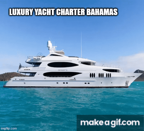 Luxury Yacht Charter Bahamas on Make a GIF