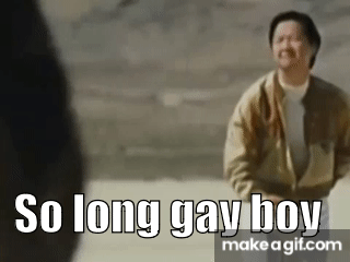 So long, gay boys! on Make a GIF