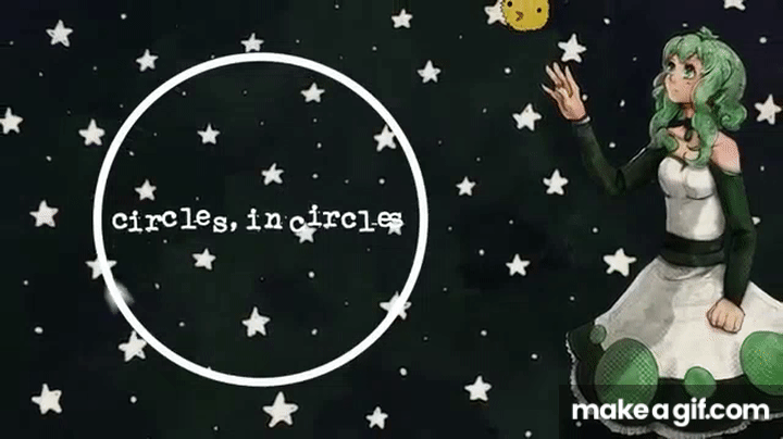 KIRA - Circles ft. GUMI English (VOCALOID Original) on Make a GIF