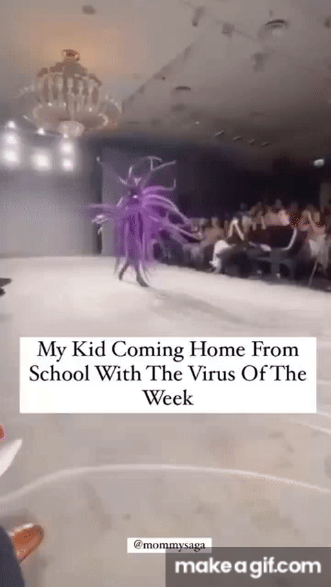 Kid Coming Home From School With Virus Of The Week on Make a GIF