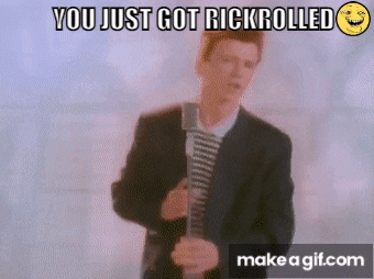 RICKROLLED on Make a GIF
