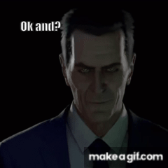 Ok and? G man on Make a GIF