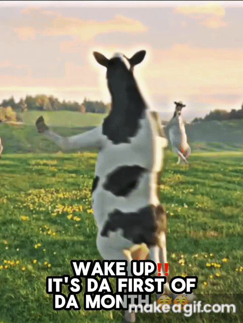 Wake up it’s da first of the month on Make a GIF