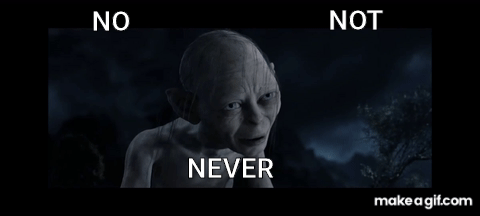 No! Not! NEVER! on Make a GIF