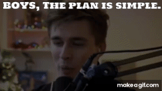 BOYS, The Plan Is Simple. on Make a GIF