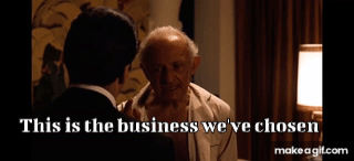 “This is the business we’ve chosen” on Make a GIF