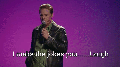 I make the jokes on Make a GIF
