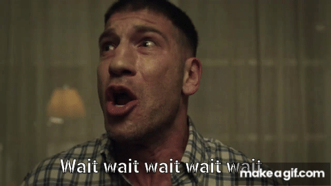 "No, no, no, no! Wait, wait, wait, wait!" | The Punisher (HDR) on Make a GIF