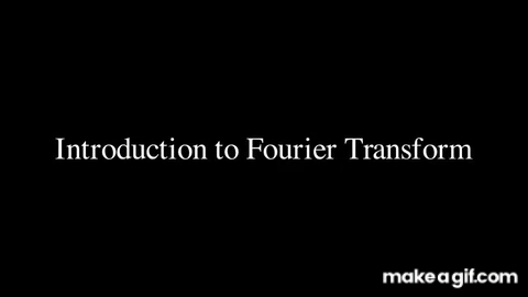Fourier Transforms | Illuminate (Alpha Version) on Make a GIF