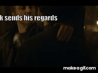 the lannisters send their regards on Make a GIF