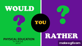WOULD YOU RATHER #2 Fitness Activity on Make a GIF