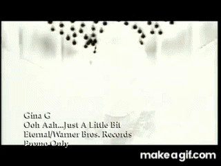 Gina G Ooh Aah Just A Little Bit on Make a GIF