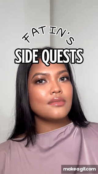 Fatin’s Side Quests - modelling at this rate, im side questing the h ...