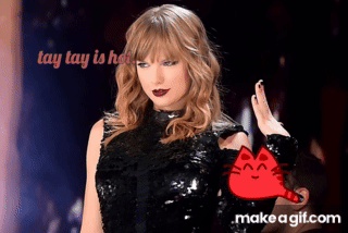 Tay Tay Swift is hot. on Make a GIF