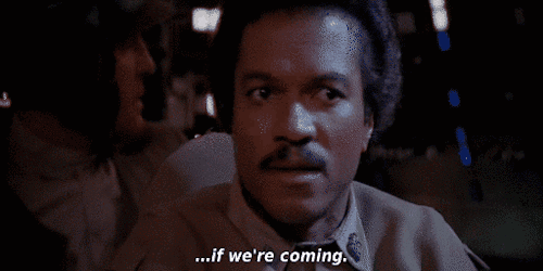 …if we’re coming. on Make a GIF