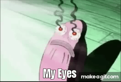 Spongebob MY EYES!!! on Make a GIF