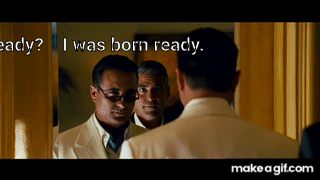 I was born ready on Make a GIF