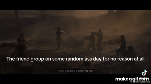 Rdr2 gang falling apart on Make a GIF