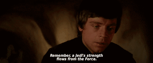 Remember, a Jedi’s strength flows from the Force. on Make a GIF