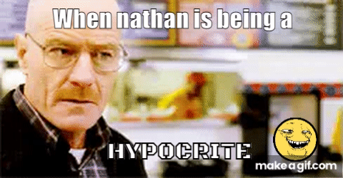 nathan hypocrite on Make a GIF