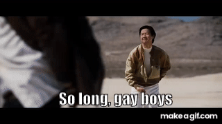 So long, gay boys on Make a GIF