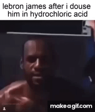Lebron James after I douse him in hydrochloric acid on Make a GIF