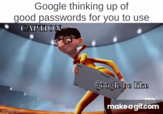 google be like on Make a GIF