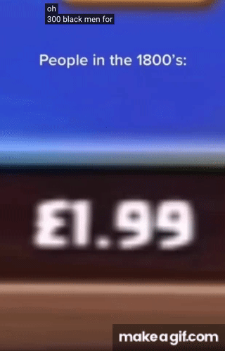 300 black man for only 2 pounds on Make a GIF