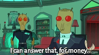 I can answer that, for money (Rick and Morty Season 3) on Make a GIF