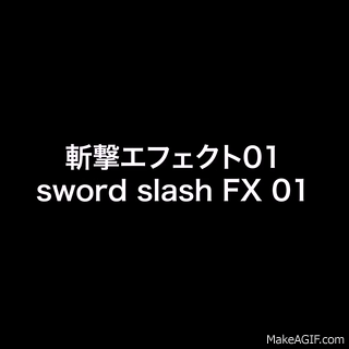 斬撃エフェクト - SwordSlash FX on Make a GIF
