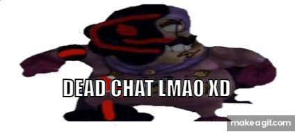 DEAD CHAT on Make a GIF