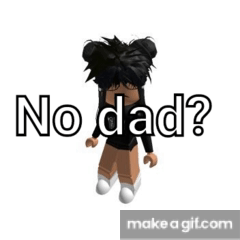 No dad? on Make a GIF