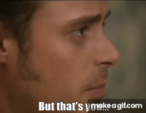 But that's you... on Make a GIF