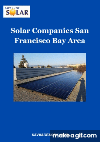 Solar Companies San Francisco Bay Area on Make a GIF