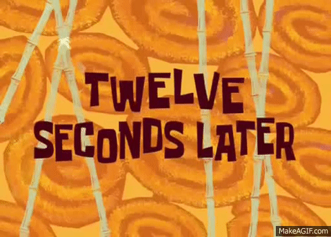 12 seconds later on Make a GIF