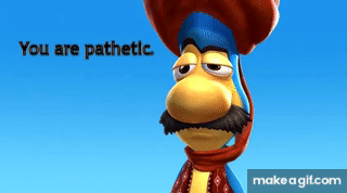 You are pathetic. on Make a GIF