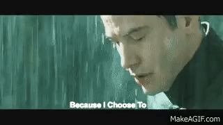 Because I Choose To on Make A Gif on Make a GIF