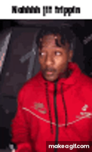 nahhh jit trippin on Make a GIF