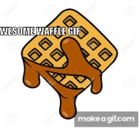 AAWESOME WAFFLE GIF on Make a GIF